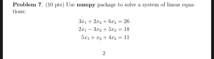 Solved Problem 7. (10 pts) Use numpy package to solve a | Chegg.com