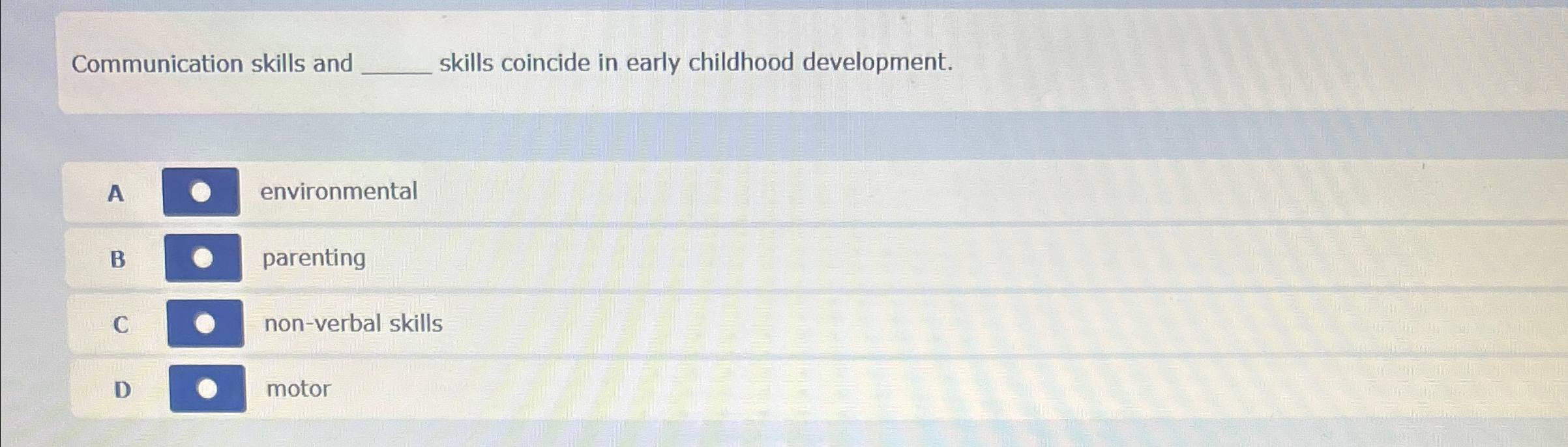 Solved Communication skills and ﻿skills coincide in early | Chegg.com