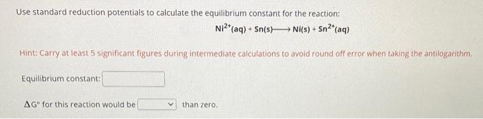 [solved] Use Standard Reduction Potentials To Calculate Th