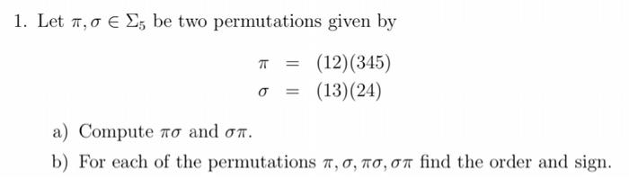 Solved 1. Let π,σ∈Σ5 be two permutations given by | Chegg.com