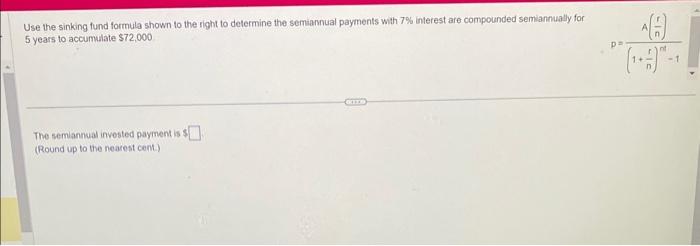 Solved Use the sinking fund formula shown to the right to | Chegg.com