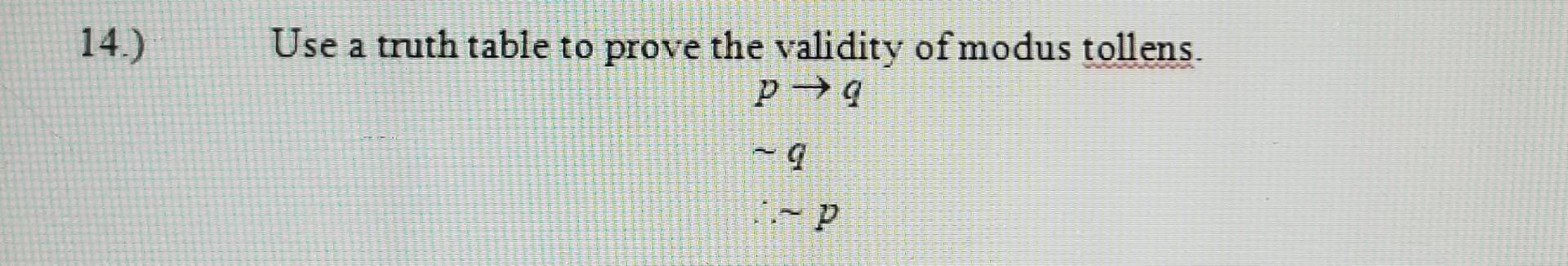 Solved 14.) Use a truth table to prove the validity of modus | Chegg.com