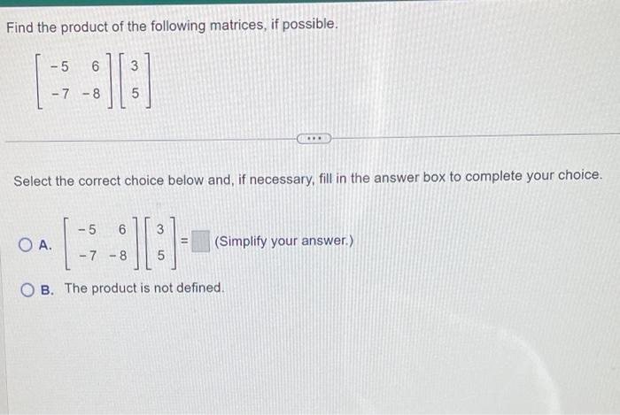 Solved Find the product of the following matrices, if | Chegg.com