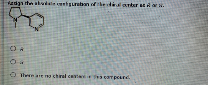 Solved Assign the absolute configuration of the chiral | Chegg.com