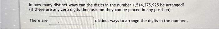 Solved In how many distinct ways can the digits in the | Chegg.com