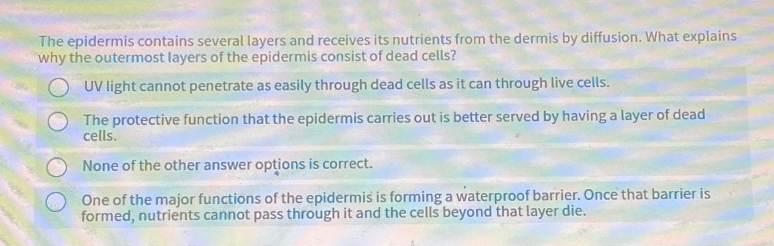 Solved The epidermis contains several layers and receives | Chegg.com