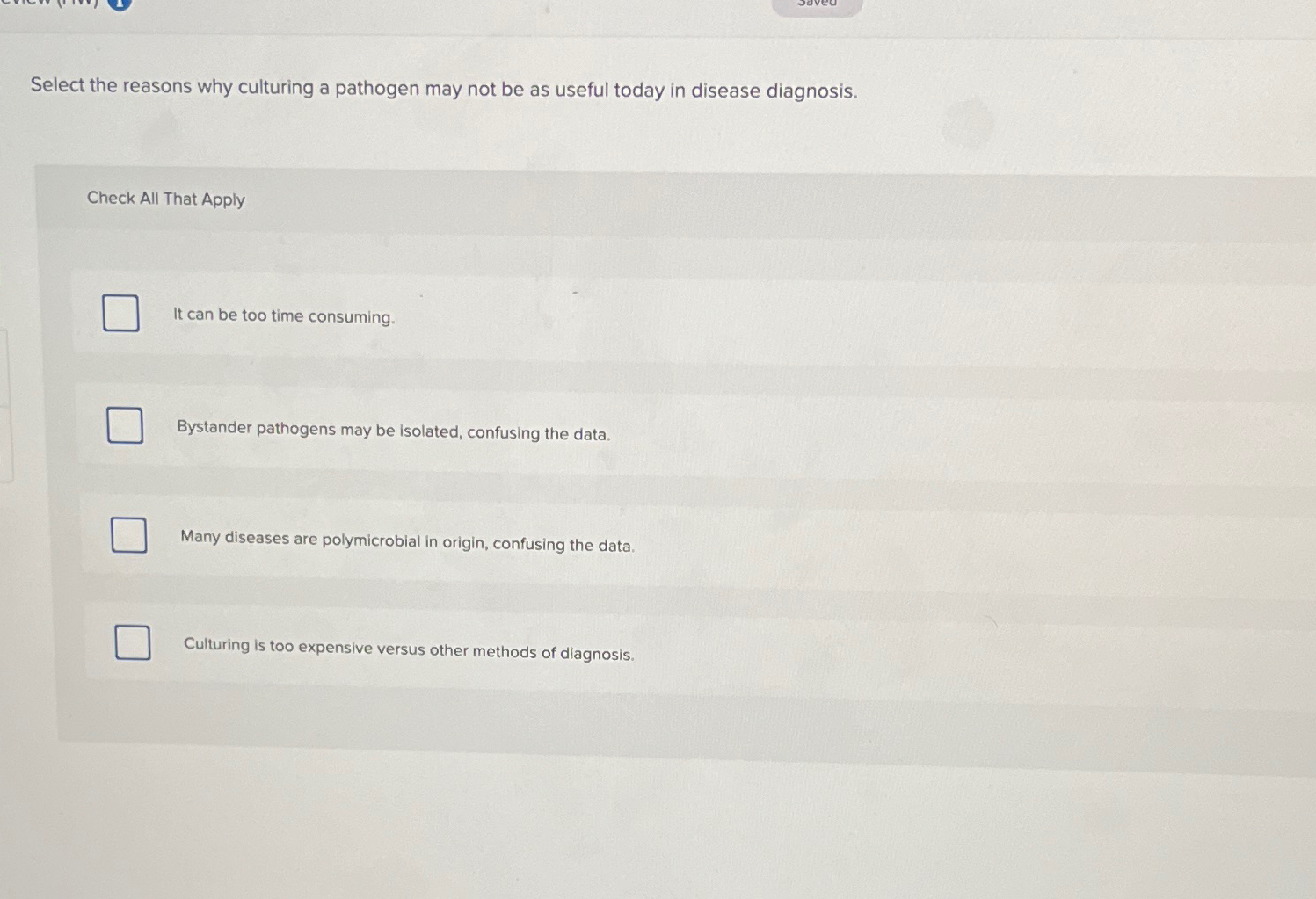 Solved Select the reasons why culturing a pathogen may not | Chegg.com