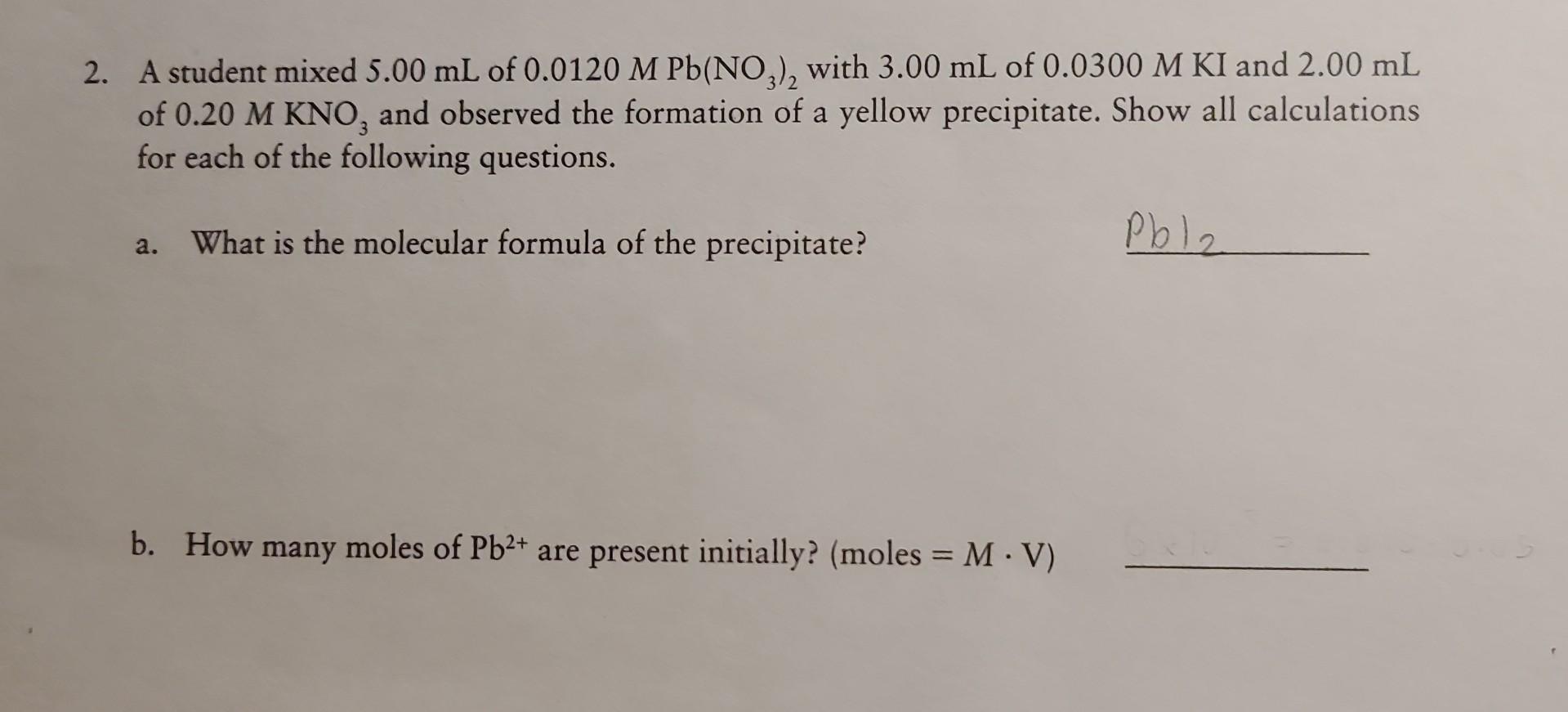 Solved 2. A student mixed 5.00 mL of 0.0120MPb(NO3)2 with | Chegg.com