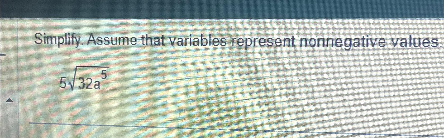 Solved Simplify. Assume that variables represent nonnegative | Chegg.com