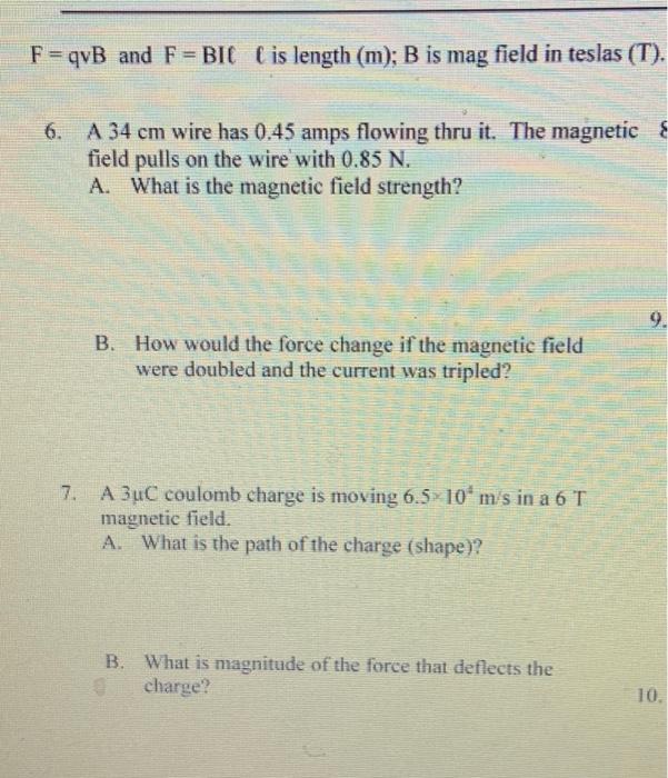 Solved F = qvB and F= BIC ( is length (m); B is mag field in | Chegg.com