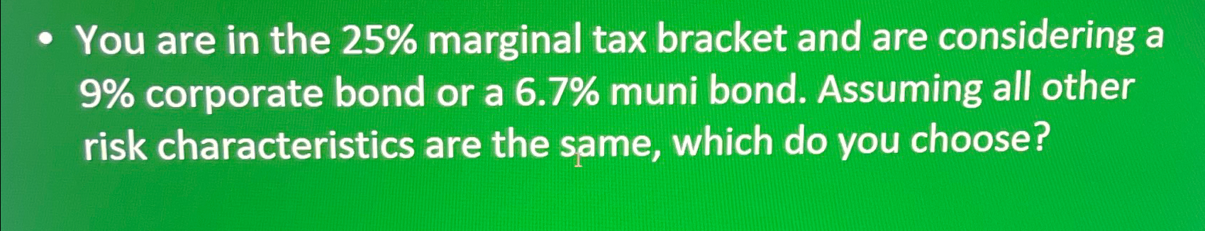 Solved You are in the 25% ﻿marginal tax bracket and are | Chegg.com