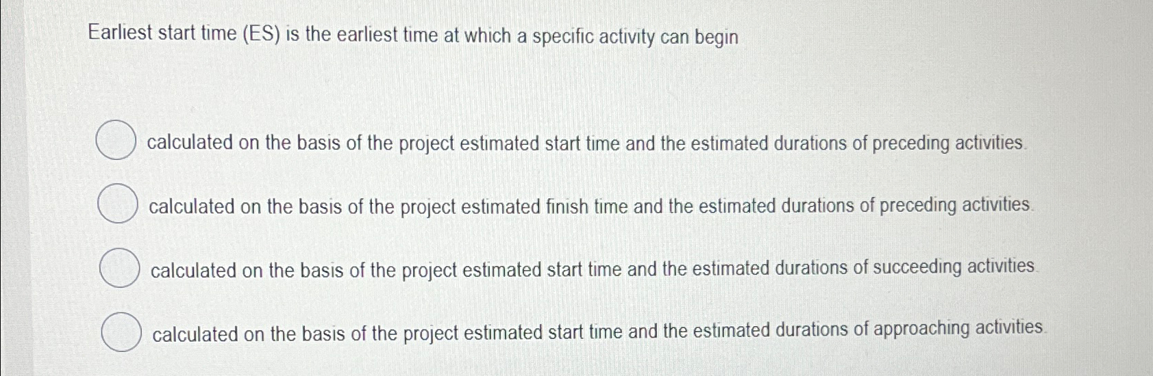 Solved Earliest start time (ES) ﻿is the earliest time at | Chegg.com