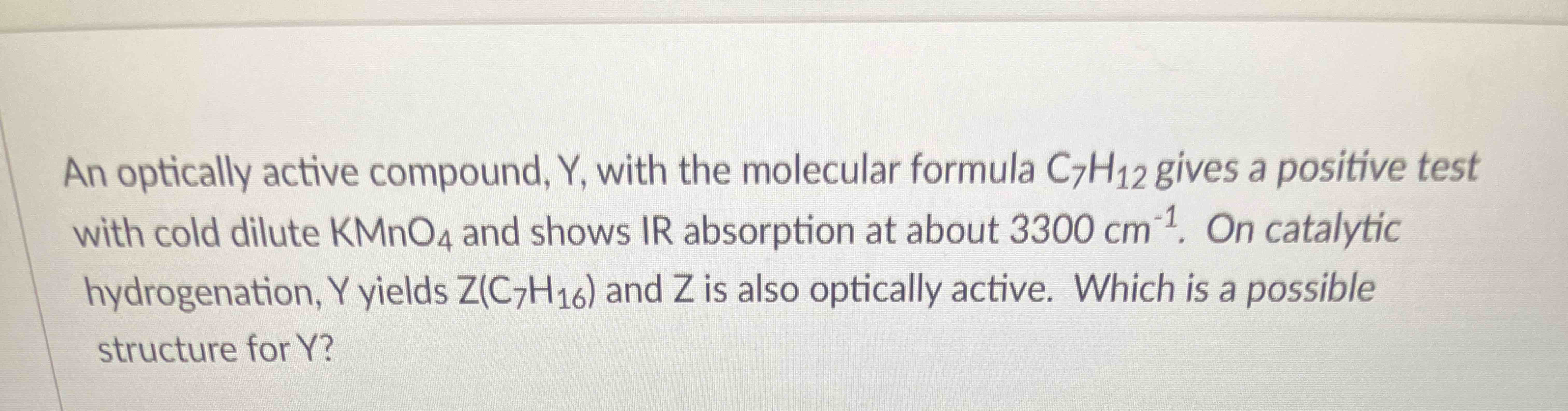 [Solved]: An optically active compound, Y , with the molecul