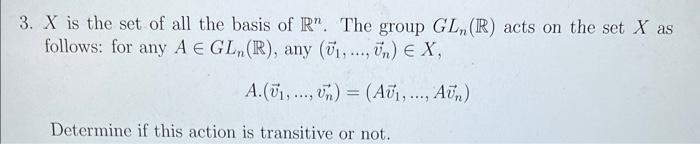 Solved 3. X is the set of all the basis of Rn. The group | Chegg.com