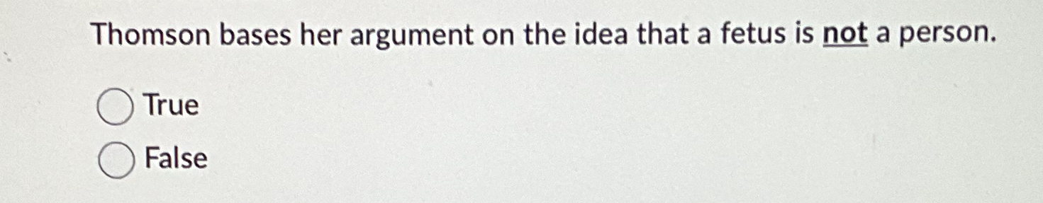 Solved Thomson bases her argument on the idea that a fetus | Chegg.com