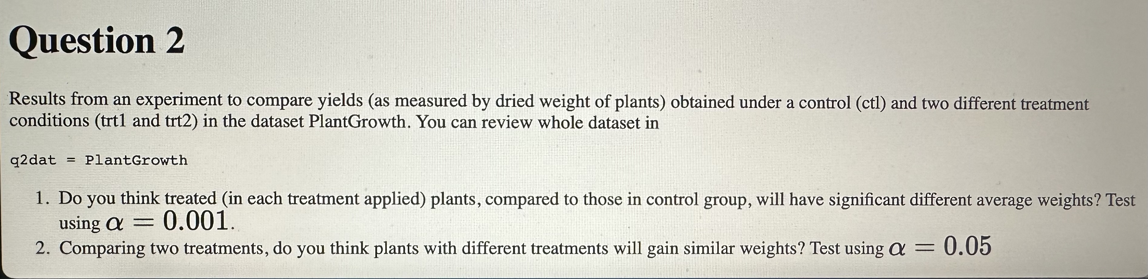 Question 2 ﻿Results from an experiment to compare | Chegg.com
