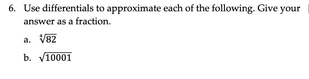 Solved Use differentials to approximate each of the | Chegg.com