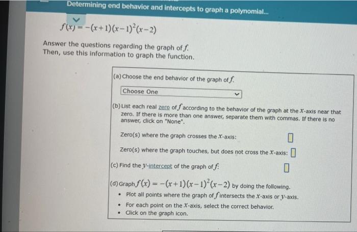 Solved Determining end behavior and intercepts to graph a | Chegg.com