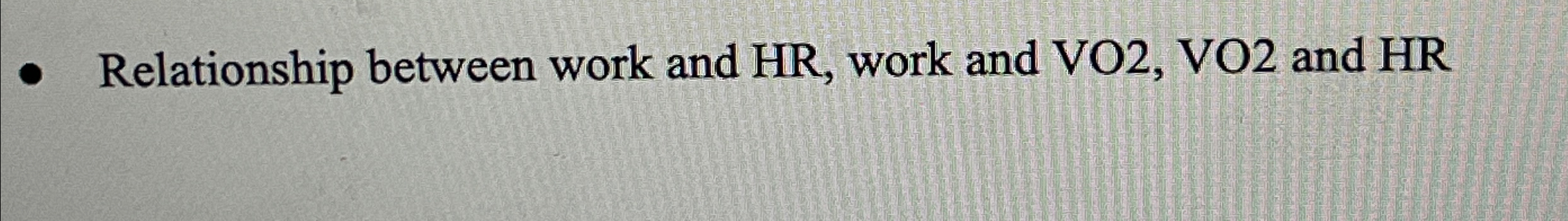 Solved Relationship between work and HR, ﻿work and VO2, ﻿VO2 | Chegg.com