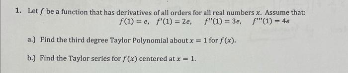 Solved Let f be a function that has derivatives of all | Chegg.com