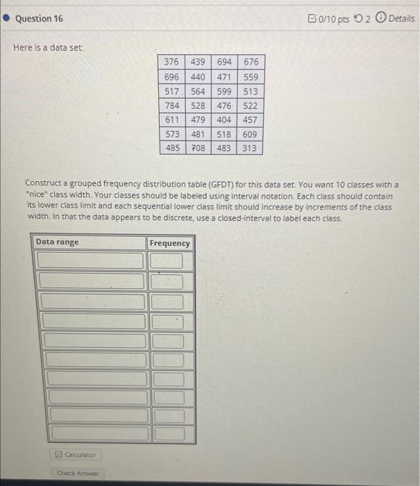 Solved Question 16 Here is a data set: Construct a grouped | Chegg.com