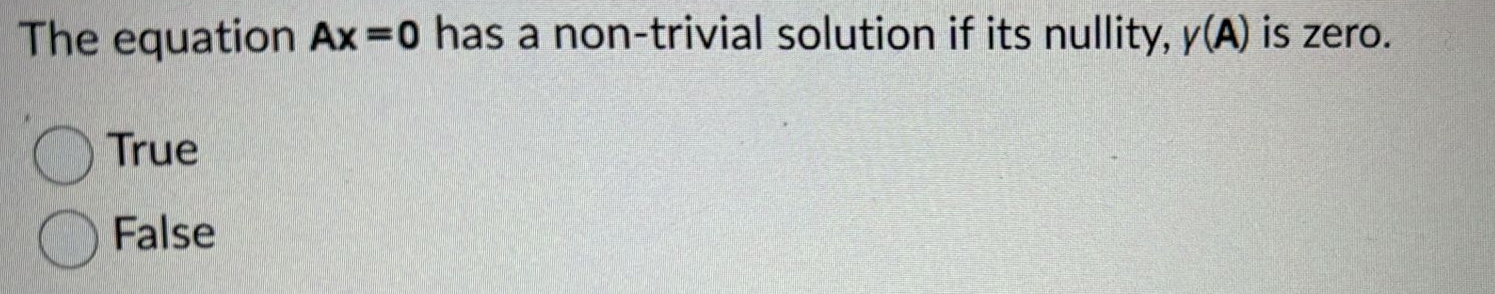 Solved The equation Ax=0 ﻿has a non-trivial solution if its | Chegg.com