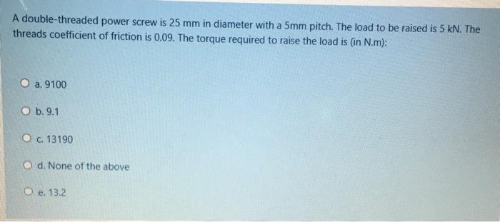 Solved A double-threaded power screw is 25 mm in diameter | Chegg.com
