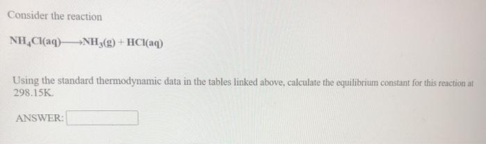 Solved Consider the reaction NHCl(aq)-NH3(g) + HCl(aq) Using | Chegg.com