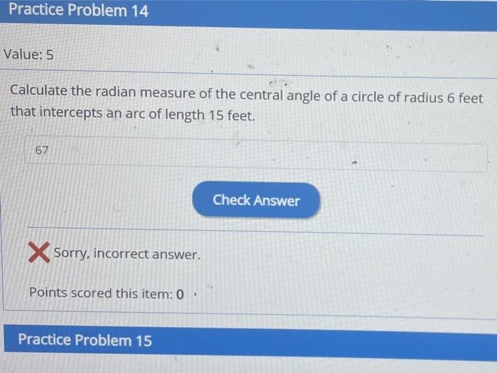 Solved Practice Problem 14 Value: 5 Calculate the radian | Chegg.com
