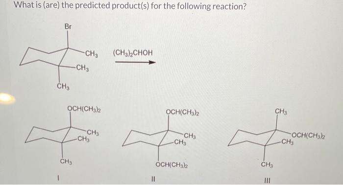 Solved What is (are) the predicted product(s) for the | Chegg.com