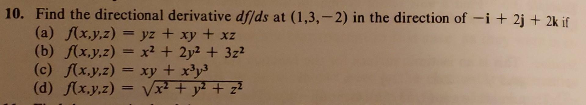 Solved 10. Find the directional derivative df/ds at (1,3,−2) | Chegg.com