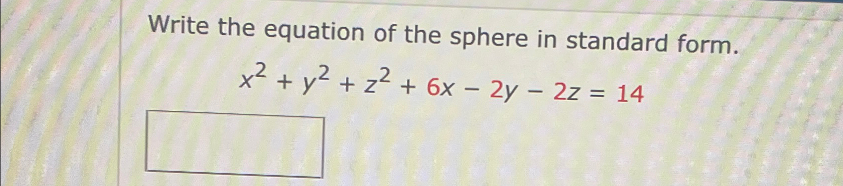 Solved Write the equation of the sphere in standard | Chegg.com