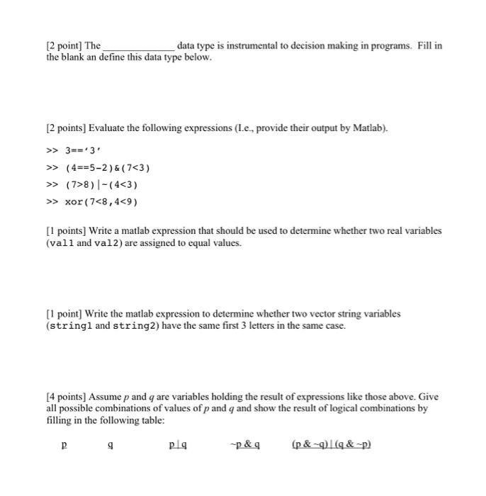 Solved [ 2 point] The data type is instrumental to decision | Chegg.com
