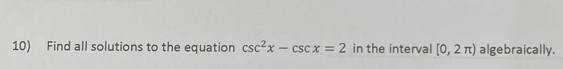 Solved Find all solutions to the equation csc2x-cscx=2 ﻿in | Chegg.com