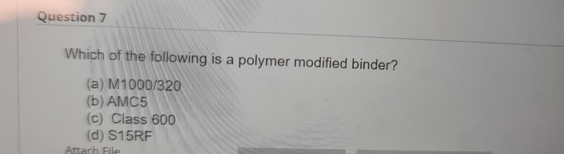 Solved Which of the following is a polymer modified binder? | Chegg.com