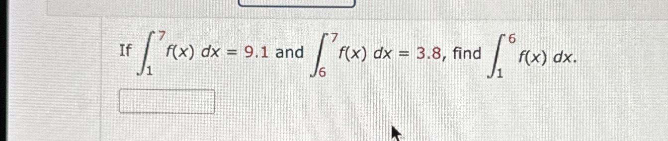 Solved If ∫17f(x)dx=9.1 ﻿and ∫67f(x)dx=3.8, ﻿find ∫16f(x)dx | Chegg.com