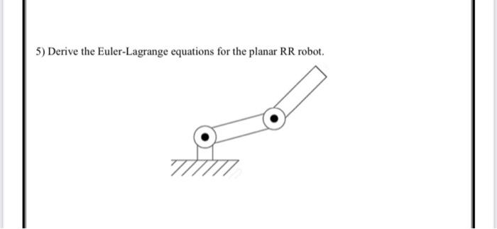 Solved 5) Derive the Euler-Lagrange equations for the planar | Chegg.com