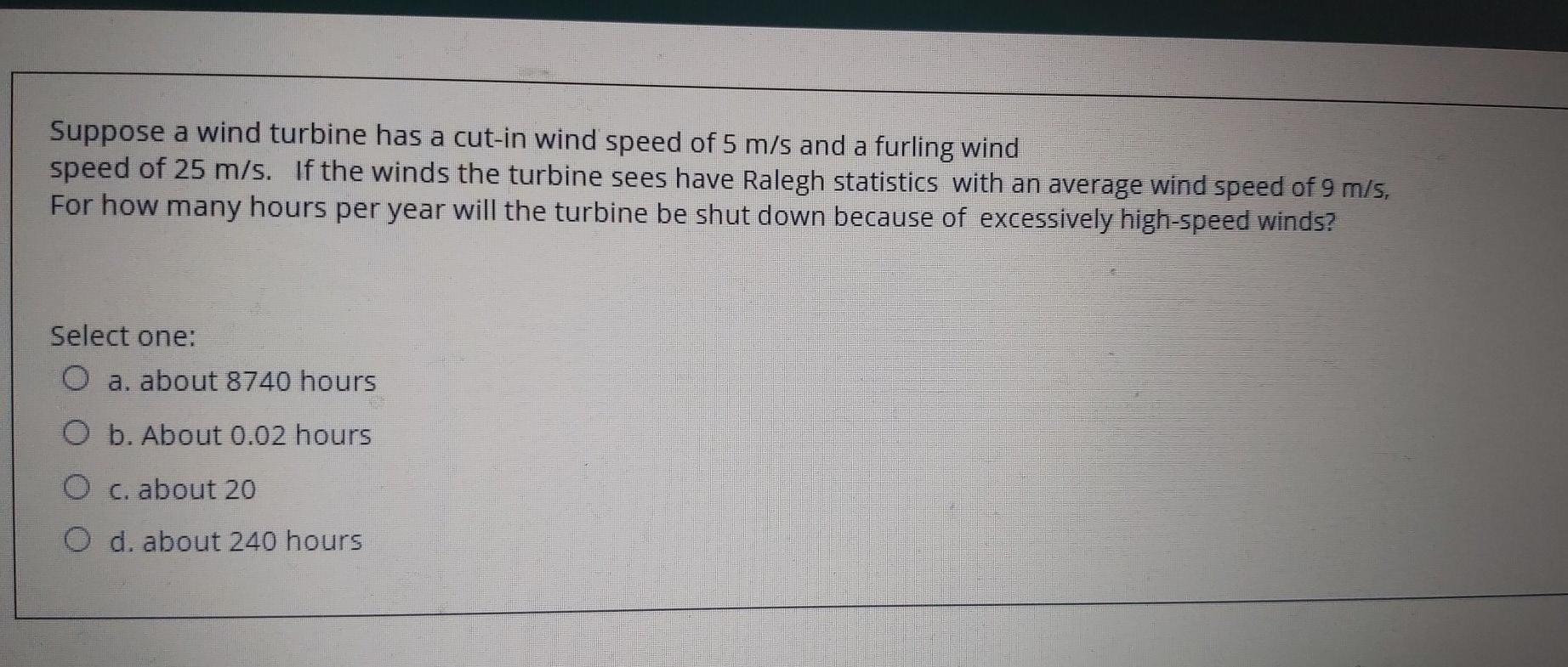 Solved Suppose a wind turbine has a cut-in wind speed of 5 | Chegg.com