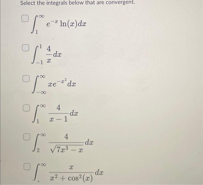 Solved Select the integrals below that are convergent. | Chegg.com