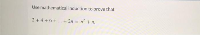 Solved Use mathematical induction to prove that | Chegg.com