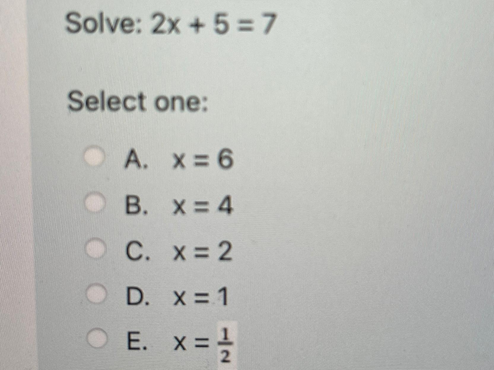 Solved Solve: 2x+5=7Select | Chegg.com
