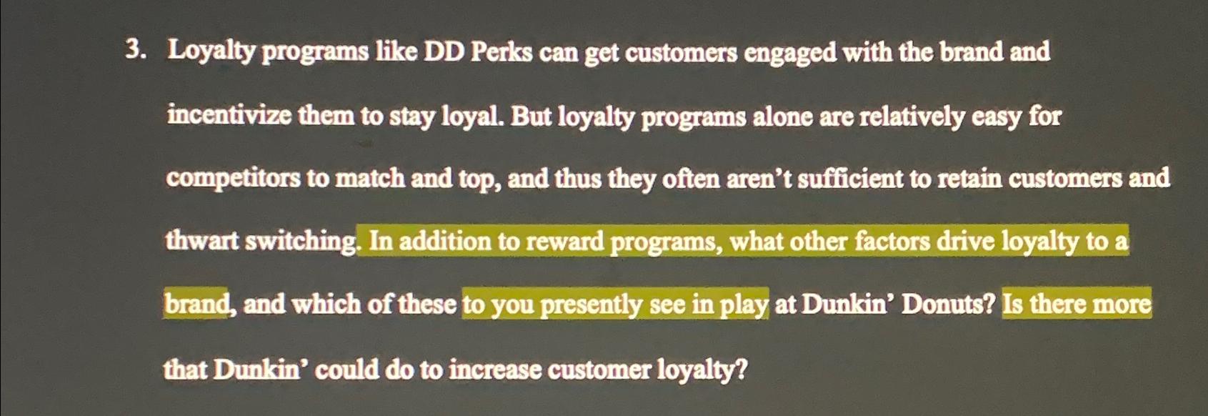 Solved Loyalty programs like DD Perks can get customers | Chegg.com