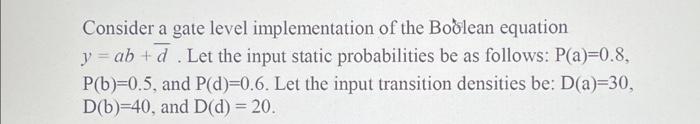 Solved Consider a gate level implementation of the Boolean | Chegg.com