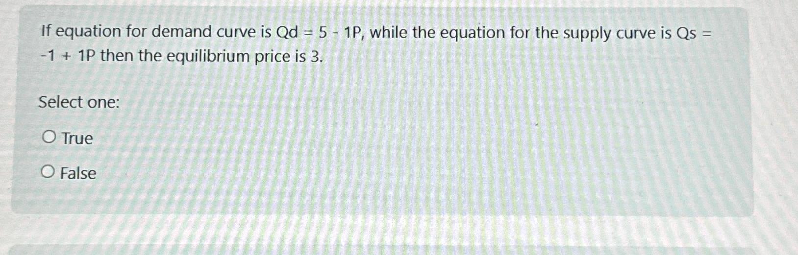 Solved If equation for demand curve is Qd=5-1P, ﻿while the | Chegg.com