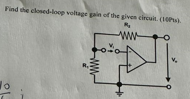 Solved Find the closed-loop voltage gain of the given | Chegg.com