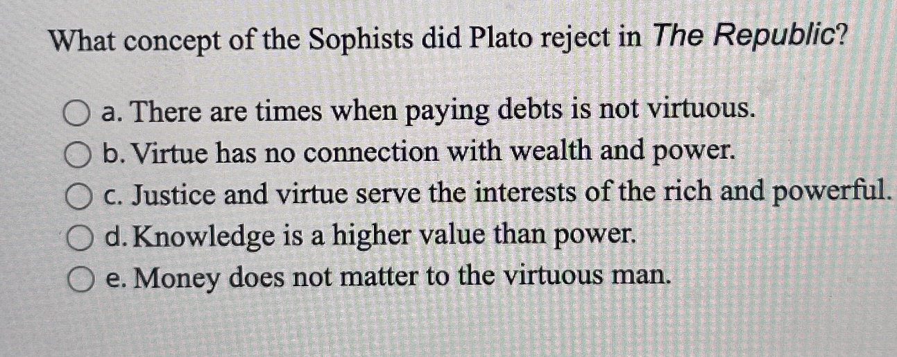 Solved What concept of the Sophists did Plato reject in The | Chegg.com