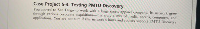 Solved Case Project 5-3: Testing PMTU Discovery You moved to | Chegg.com