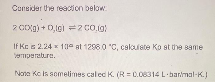 Solved Consider the reaction below: 2CO(g)+O2( g)⇌2CO2( g) | Chegg.com