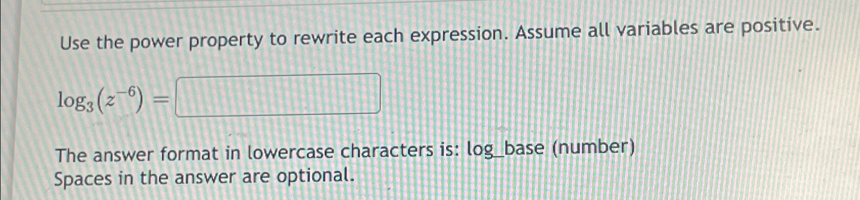 Solved Use the power property to rewrite each expression. | Chegg.com