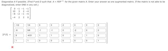 Solved Diagonalize A if possible. (Find P and D such that | Chegg.com